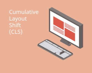 5 Best Ways for Cumulative Layout Shift and How it Boosts